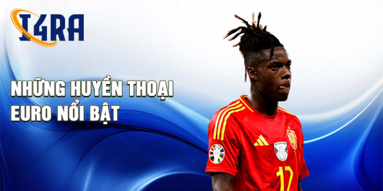 Huyền thoại Euro - nơi lưu giữ câu chuyện, kỷ niệm